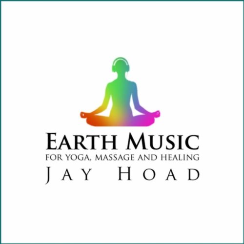 Amazon.com: Earth Music for Yoga, Massage and Healing : Jay Hoad ...