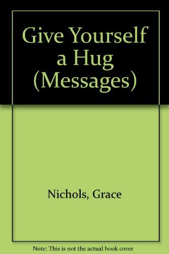 Give Yourself a Hug: Grace Nichols: 9780713640540: Amazon.com: Books