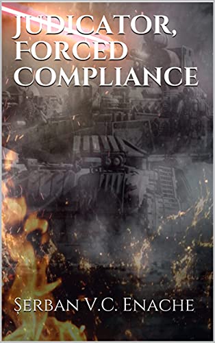 Judicator, Forced Compliance eBook : Enache, Serban Valentin Constantin ...