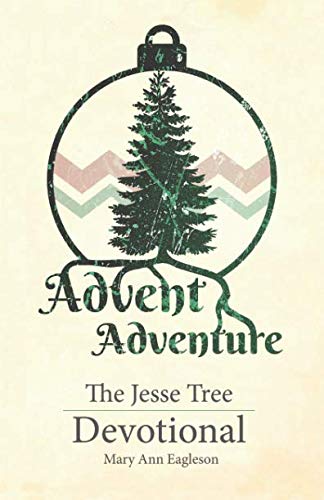 Advent Adventure The Jesse Tree Devotional: Eagleson, Mary Ann: 9781730968464: Amazon.com: Books