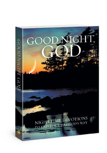Good Night, God: Night Time Devotions to End Your Day God's Way: David ...