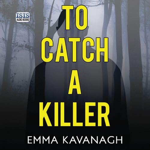 To Catch A Killer : Kavanagh, Emma, Swallow, Genevieve: Amazon.co.uk: Books