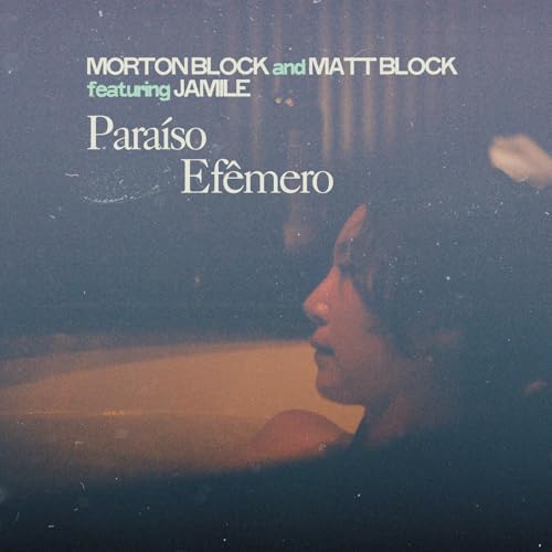 Matt Block, Morton Block & JamileによるParaíso EfêmeroをAmazon Music ...