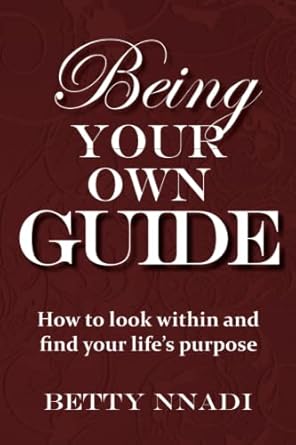 Being Your Own Guide: Nnadi, Betty: 9781471075711: Amazon.com: Books