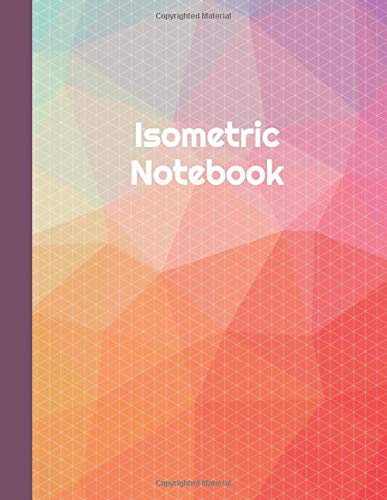 Isometric Notebook: Isometric Graph Paper Notebook 3D Paper 120 pages ...