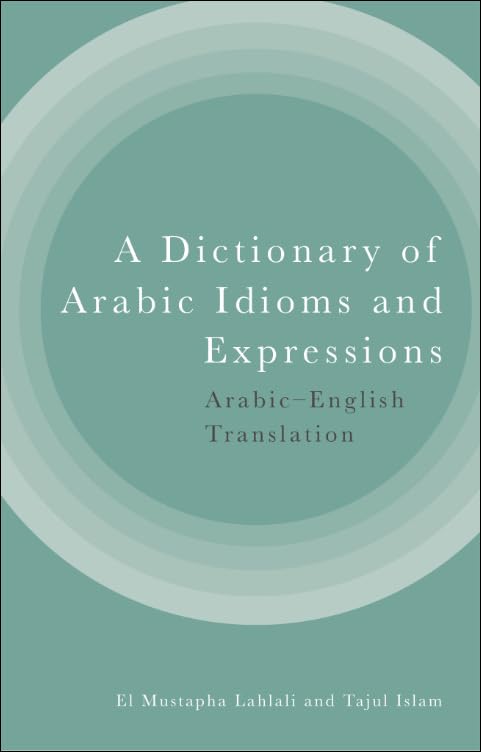 Amazon.com: A Dictionary of Arabic Idioms and Expressions: Arabic ...