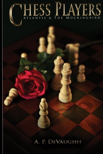 Chess Players: Atlantis and the Mockingbird: DeVaughn, A. P ...