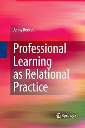 Professional Learning as Relational Practice: Reeves, Jenny ...
