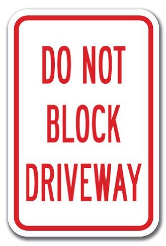 Outdoor Property Sign Do Not Block Driveway Sign - 12x18 Inch Heavy ...