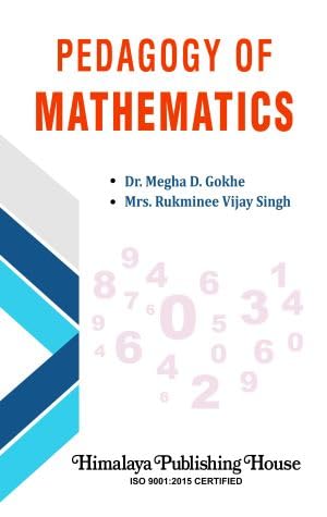 Pedagogy of Mathematics : Dr. (Mrs.) Megha Deepak Gokhe, Mrs. Rukminee ...