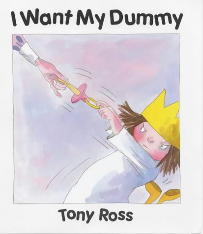 I Want My Dummy! : Ross, Tony: Amazon.co.uk: Books