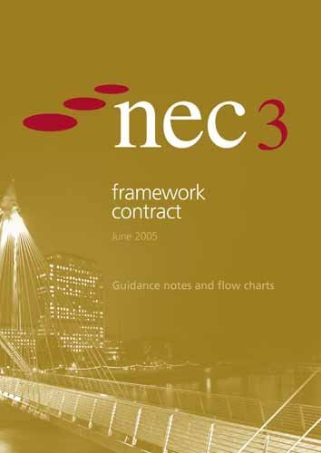 NEC3 Framework Contract Guidance Notes and Flow Charts 2005: NEC ...