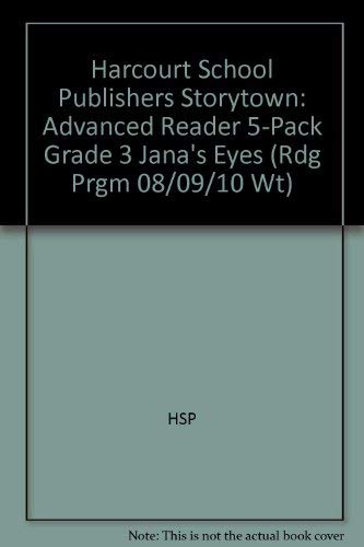 Storytown: Advanced Reader 5-Pack Grade 3 Jana's Eyes: HSP, Harcourt ...