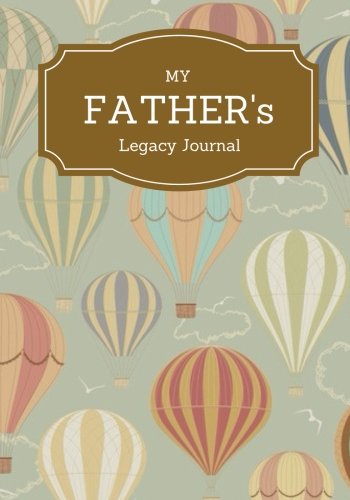 My Father's Legacy Journal: Vintage Air Balloon Father's Memoirs Log ...