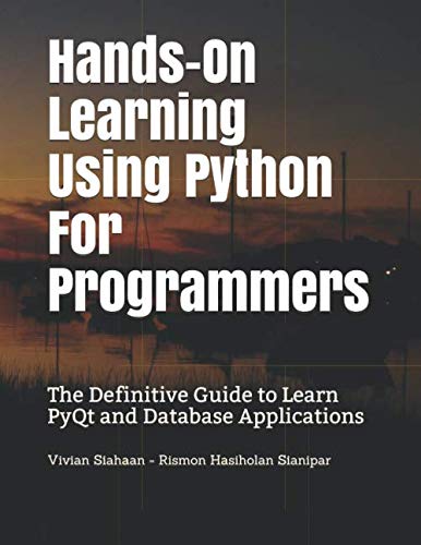 Hands On Learning Using Python For Programmers The Definitive Guide To Learn Pyqt And Database 4737