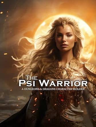 Psi Warrior - A D&D Character Building Guide (Fighter Sub-Class ...