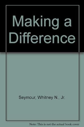 Making a Difference by Whitney N., Jr. Seymour (1984-02-03): Whitney ...