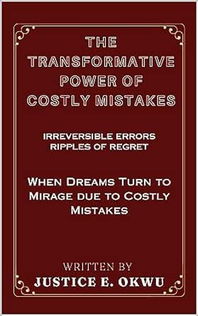THE TRANSFORMATIVE POWER OF COSTLY MISTAKES: IRREVERSIBLE ERRORS ...