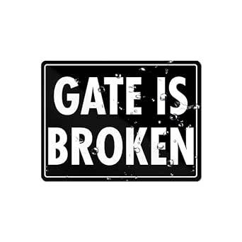 Gate Is Broken Door Sign - Highly Visible Plastic Placard Adhesive Back ...
