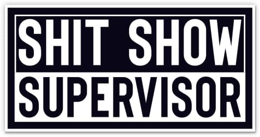 Amazon.com - Shit Show Supervisor Sticker - 3" Laptop Sticker ...