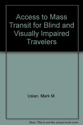 Access to Mass Transit for Blind and Visually Impaired Travelers: Uslan ...
