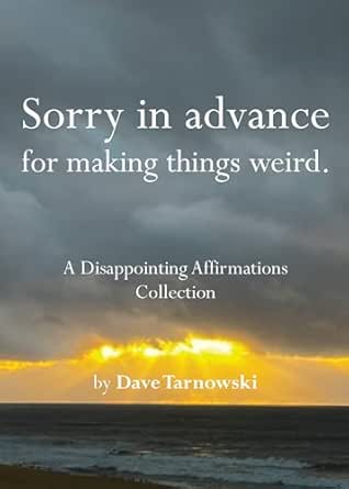 Sorry in advance for making things weird.: A Disappointing Affirmations ...