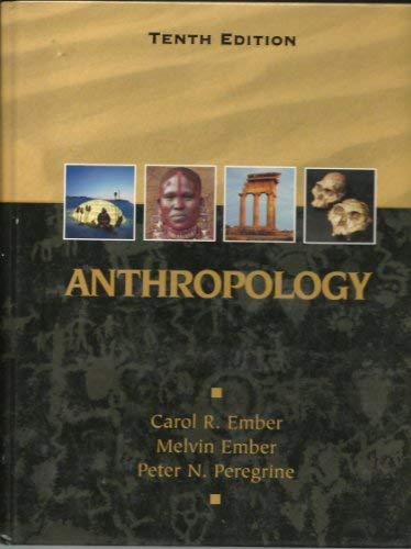 Anthropology: Ember, Carol R., Ember, Melvin, Peregrine, Peter N ...