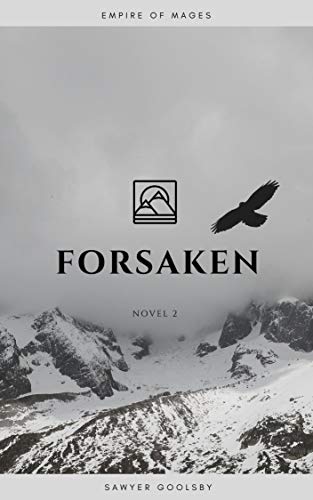 Forsaken (Empire of Mages Book 2) - Kindle edition by Goolsby, Sawyer ...
