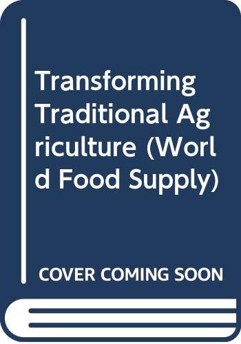 Transforming Traditional Agriculture (World Food Supply): Schultz ...