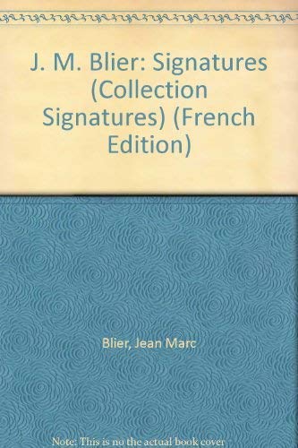 Amazon.com: J. M. Blier: Signatures (Collection Signatures) (French ...