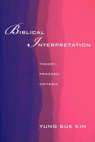 Biblical Interpretation: Theory, Process, and Criteria - Kindle edition ...