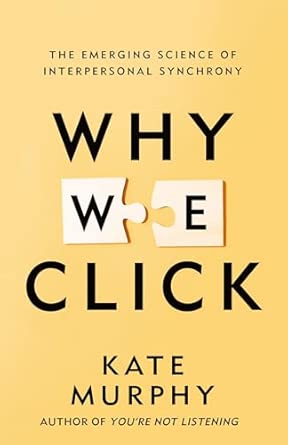 Why We Click: The Emerging Science of Interpersonal Synchrony : Murphy ...