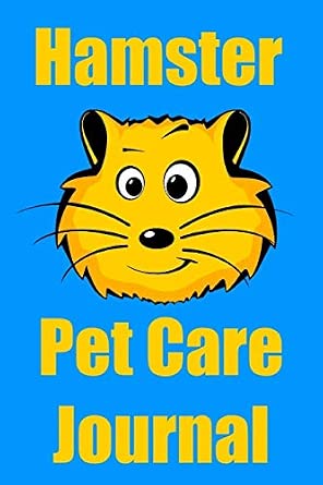 Hamster Pet Care Journal: Hamster Log Book for Kids & Adults: Andrews ...