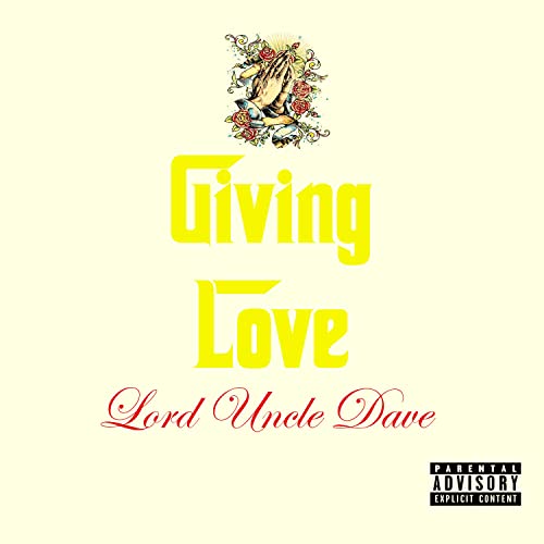 Play Giving Love by LORD UNCLE DAVE on Amazon Music