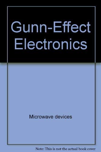 Gunn-Effect Electronics (Asa Studies): Bosch, B. G., Engelmann, R. W. H ...
