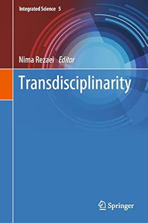 Transdisciplinarity (Integrated Science Book 5) eBook : Rezaei, Nima ...