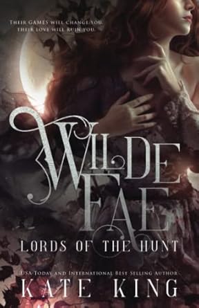Lords of the Hunt (Wilde Fae): King, Kate: 9798987200315: Amazon.com: Books