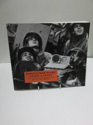 Pacific War Diary (Illustrated Abridged): James J. Fahey, Von Hardesty ...
