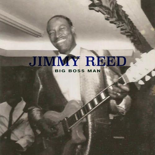 Big Boss Man by Jimmy Reed on Amazon Music Unlimited