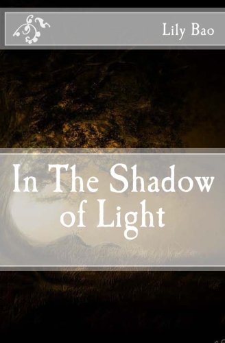 In The Shadow of Light (The Shadow Saga): Bao, Lily: 9781481184083 ...