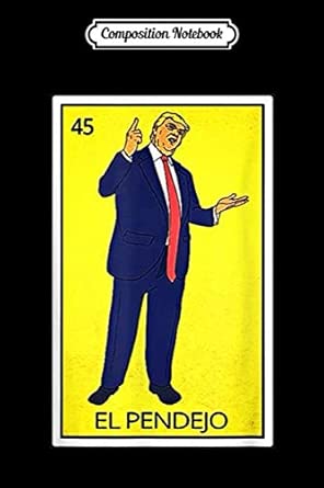 Composition Notebook: Donald Trump El Pendejo Mug Journal/Notebook ...