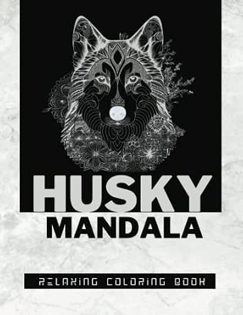 Husky Mandala Coloring Book for Adults | 30 Unique Patterns: Mindful ...