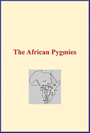 Amazon.com: The African Pygmies eBook : Werner, Alice, Verner, Samuel P ...
