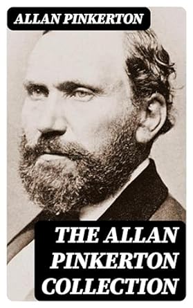 The Allan Pinkerton Collection eBook : Pinkerton, Allan: Amazon.in ...
