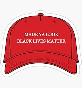 Amazon.com - Made YA Look Black Lives Matter HAT - Sticker Graphic ...