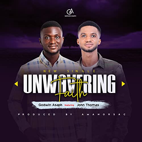 Unwavering Faith de Godwin Asaph feat. John Thomas no Amazon Music ...
