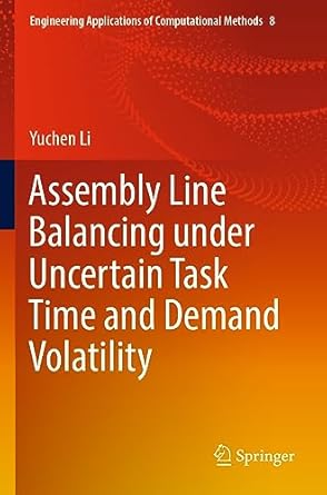 Buy Assembly Line Balancing under Uncertain Task Time and Demand Volatility: 8 (Engineering ...