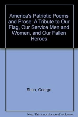America's Patriotic Poems and Prose: A Tribute to Our Flag, Our Service ...