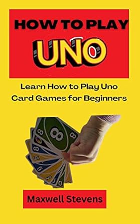 HOW TO PLAY UNO: Learn How to Play UnoCard Games for Beginners eBook ...