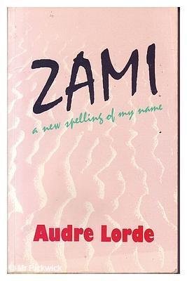 Zami - A New Spelling of My Name: Audre Lorde: 9780907179269: Amazon ...